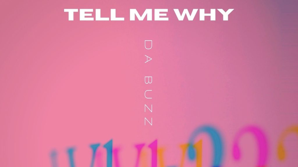 Da Buzz are back with latest single 'Tell Me Why' - Retro Pop